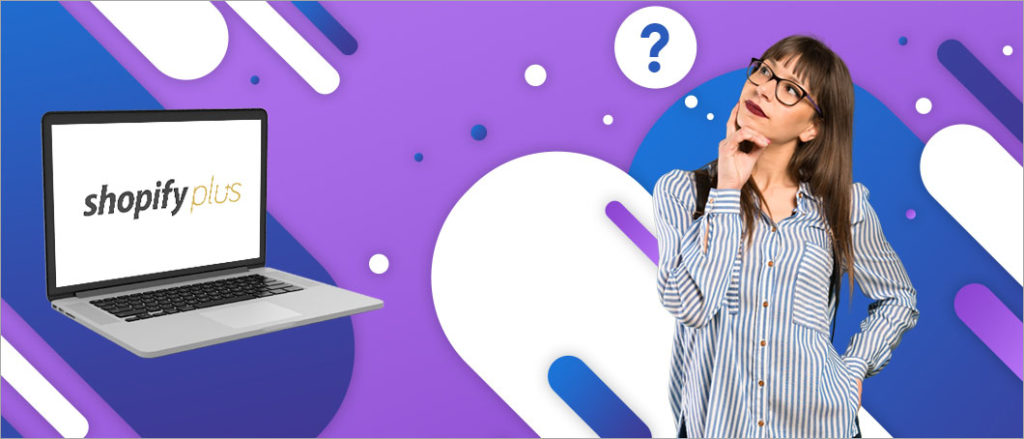 Shopify Plus pricing – How to Choose the Best Plan for Your Business